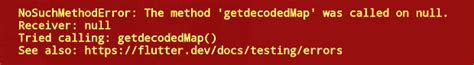 Flutter Nosuchmethoderror The Method Getdecodedmap Was Called On