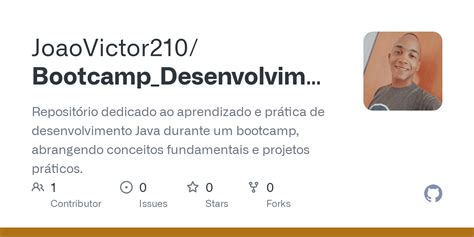 GitHub JoaoVictor Bootcamp DesenvolvimentoJava Repositório dedicado ao aprendizado e