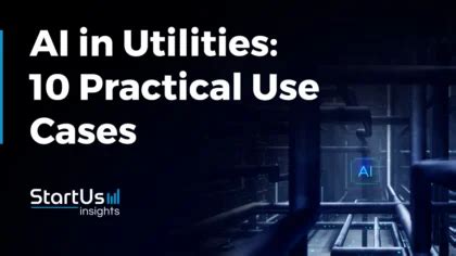 Top Applications Of AI In Utilities Industry StartUs Insights