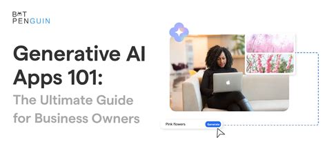 Generative Ai Apps 101 The Ultimate Guide For Business Owners