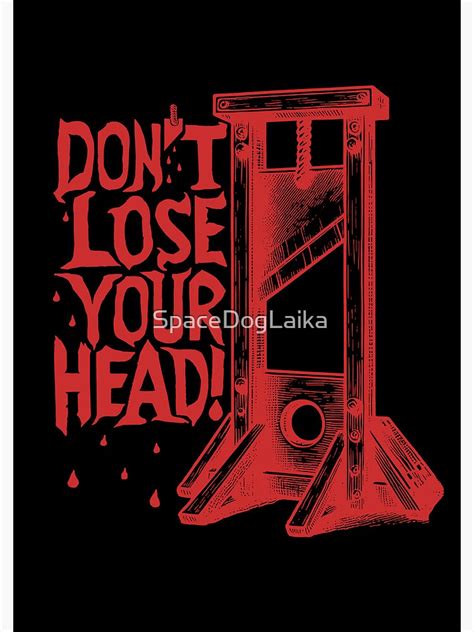 Lose Your Head Guillotine A Brief History Of Guillotines You Might