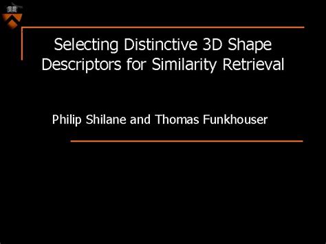 Selecting Distinctive 3 D Shape Descriptors For Similarity