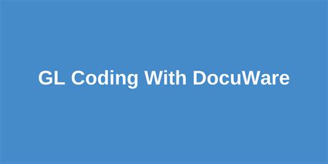 The Benefits Of Automated Gl Coding With Docuware Doctech