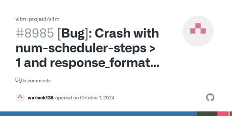 Bug Crash With Num Scheduler Steps 1 And Responseformat Type Json