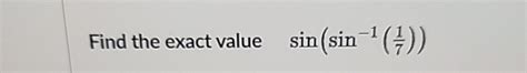 Solved Find The Exact Value Sin Sin Chegg Com