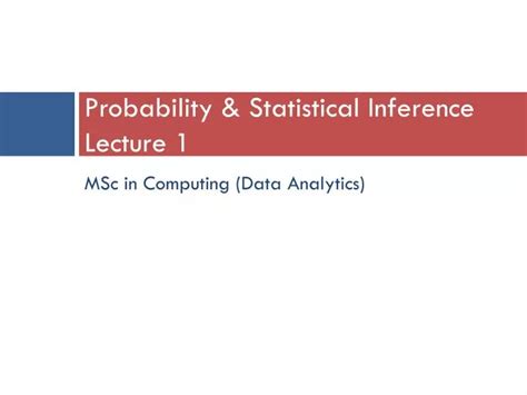 PPT Probability Statistical Inference Lecture 1 PowerPoint Presentation ID 1683668