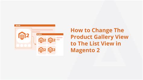 How To Change The Product Gallery View To The List View In Magento Meetanshi