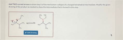 Solved Add TWO Curved Arrows To Draw Step Of The Chegg Com