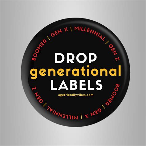 Drop Generational Labels Age Positive Pin Back Button And Sticker Age Friendly Vibes