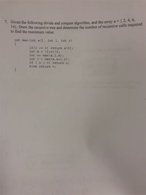 Solved 7 Given The Following Divide And Conquer Algorithm