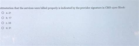 Attestation That The Services Were Billed Properly Is Indicated By The Provider Signature In Cms