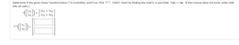 solved determine if the given linear transformation t is