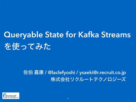 Queryable State For Kafka Streamsを使ってみた Pdf