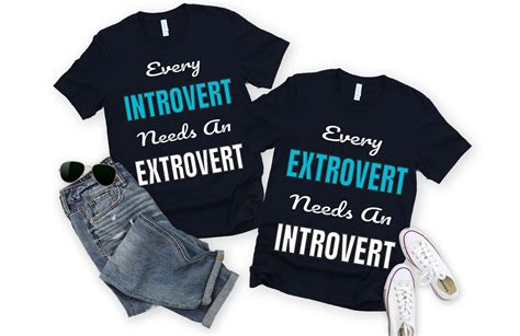 Every Introvert Needs An Extrovert Introvert Ts For Him And Her