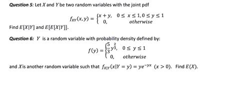 Solved Let X And Y Be Two Random Variables With The Joint