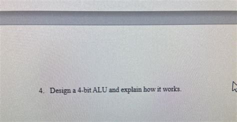 Solved Design A Bit ALU And Explain How It Works Chegg Com