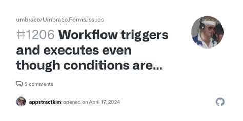 Workflow Triggers And Executes Even Though Conditions Are Not Met · Issue 1206 · Umbraco