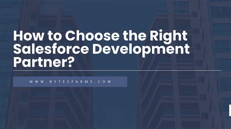 how to choose the right salesforce development partner bytesfarms