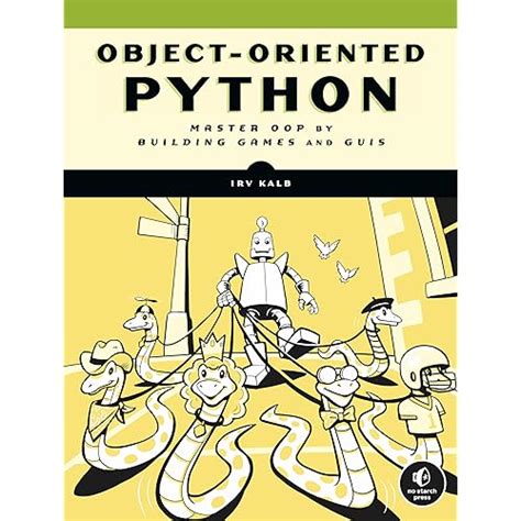 Object Oriented Python Master Oop By Building Games And