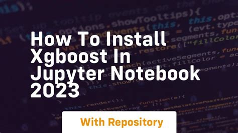 how to install xgboost in jupyter notebook 2023 youtube