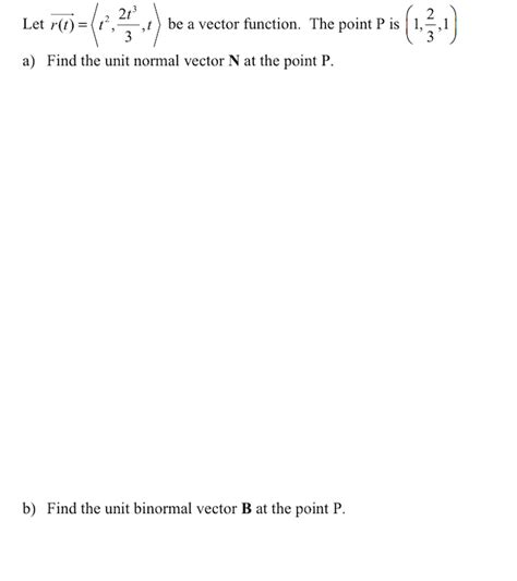 Solved T Let R T Be A Vector Function The Point P Is Chegg