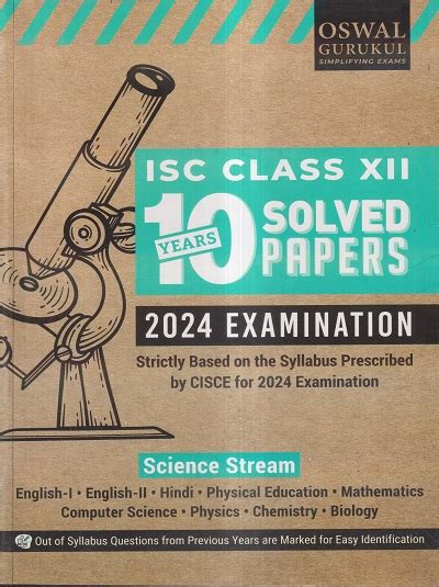 Oswal Gurukul 10 Years Solved Papers Isc Class 12 Science Stream For 2024 Exam 9788119151141