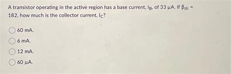 Solved A Transistor Operating In The Active Region Has A Chegg Com