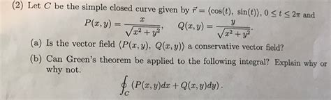 Solved Let C Be The Simple Closed Curve Given By R Chegg