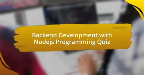 Backend Development With Nodejs Programming Quiz Sg
