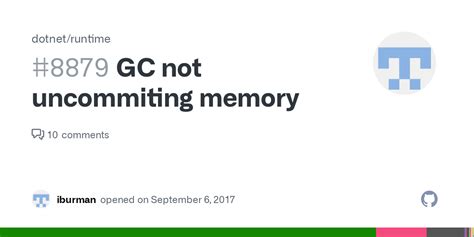 Gc Not Uncommiting Memory · Issue 8879 · Dotnetruntime · Github