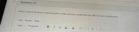 Solved What Is The 8 Bit Binary Representation Of The Chegg