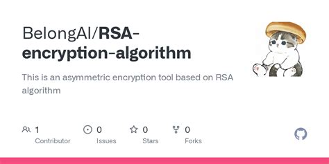 GitHub BelongAl RSA Encryption Algorithm This Is An Asymmetric Encryption Tool Based On RSA