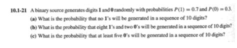solved 10 1 21 a binary source generates digits 1 and 0