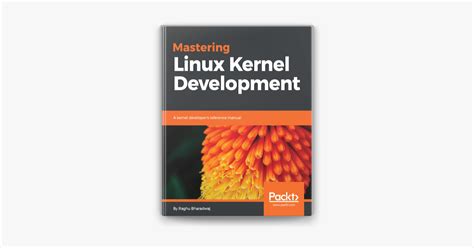 ‎mastering Linux Kernel Development By Raghu Bharadwaj On Apple Books