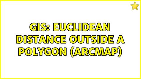 Gis Euclidean Distance Outside A Polygon Arcmap Youtube