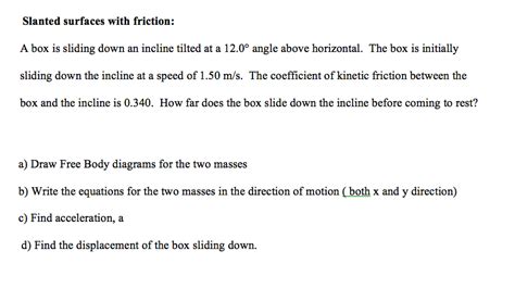 Solved Slanted Surfaces With Friction A Box Is Sliding Down