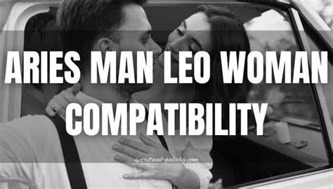 Aries Man Leo Woman Compatibility A Soulmate Connection Spiritual