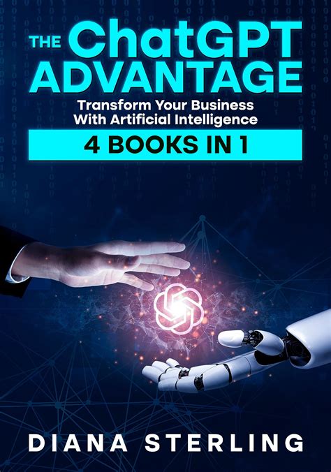 The Chatgpt Advantage Transform Your Business With Artificial