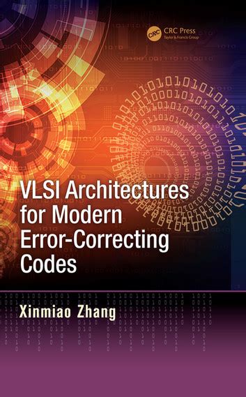 Vlsi Architectures For Modern Error Correcting Codes Ebook By Xinmiao Zhang Epub Rakuten