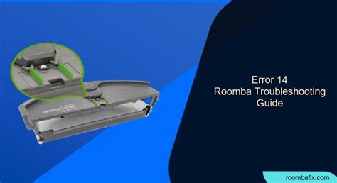 Troubleshooting Error 14 On Your Roomba A Comprehensive Guide