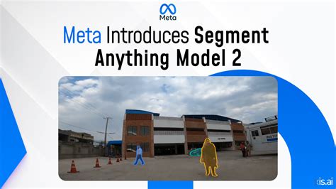 Sam V2 The Next Generation Of Meta Segment Anything Model