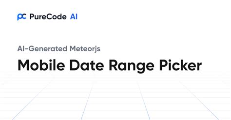 Build Great Meteorjs Mobile Date Range Picker Components Faster Using