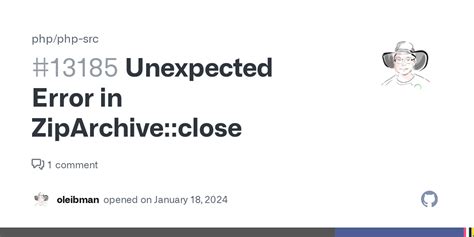 Unexpected Error In Ziparchive Close · Issue 13185 · Php Php Src · Github