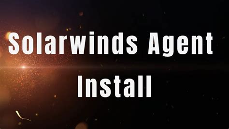 Solarwinds Agent Install Youtube