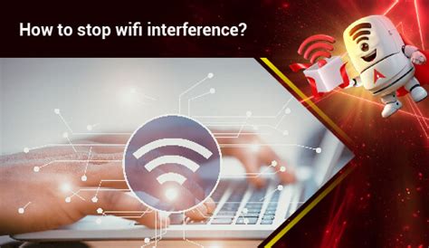 How To Stop Wifi Interference Actcorp