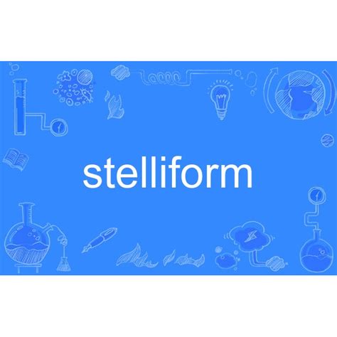 Stelliform 百度百科