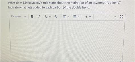 Solved What Does Markovnikov S Rule State About The Chegg Com