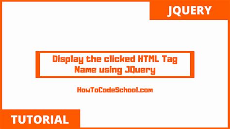 Display Clicked HTML Tag Name Using JQuery