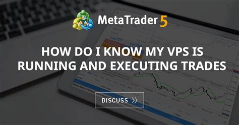 How Do I Know My Vps Is Running And Executing Trades Expert Advisor Expert Advisors And