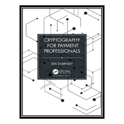 قیمت و خرید کتاب cryptography for payment professionals اثر ilya dubinsky انتشارات مؤلفین طلایی